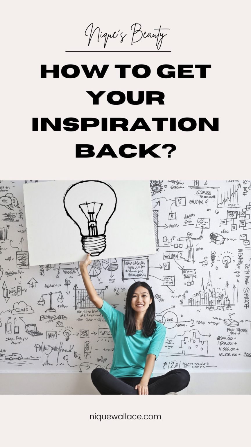 How to get your Inspiration back – Nique's Beauty